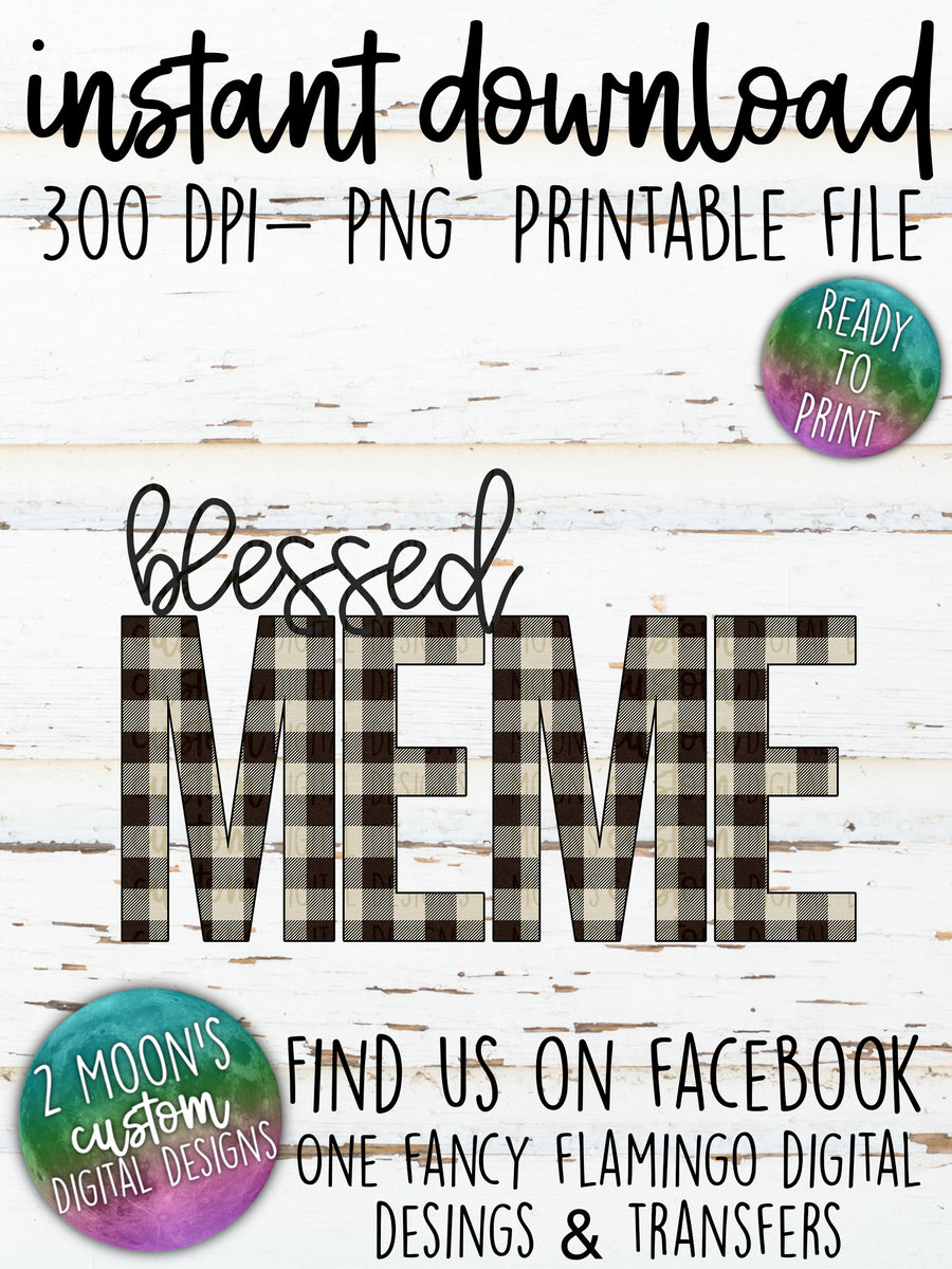 Blessed Meme – 2 Moons Custom Designs
